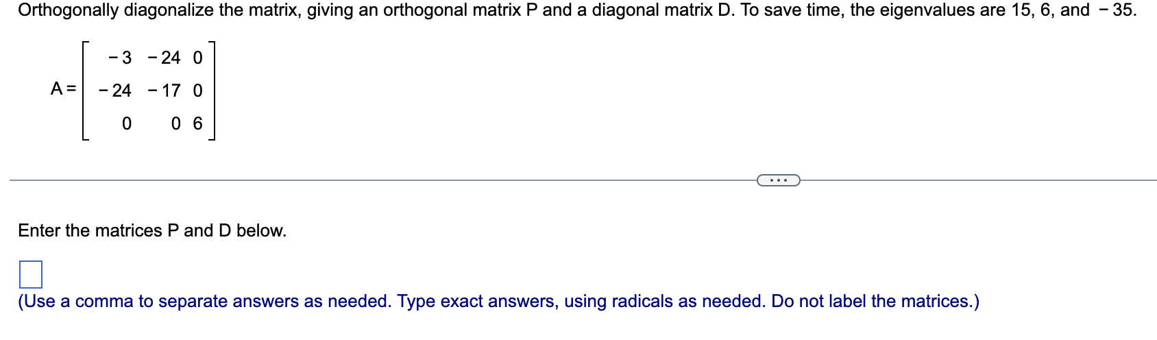 Solved Orthogonally diagonalize the matrix, giving an | Chegg.com