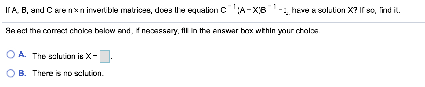 Solved If A, B, and C are nxn invertible matrices, does the | Chegg.com