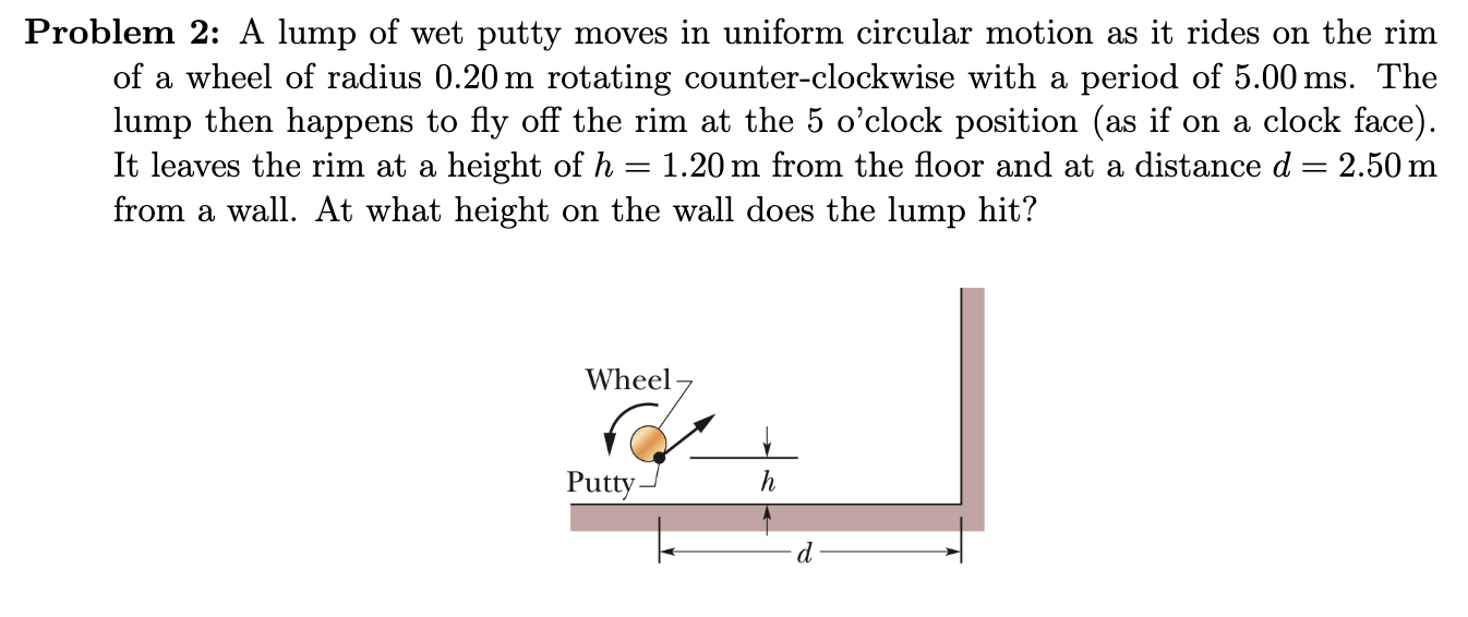 Solved Problem 2: A lump of wet putty moves in uniform | Chegg.com