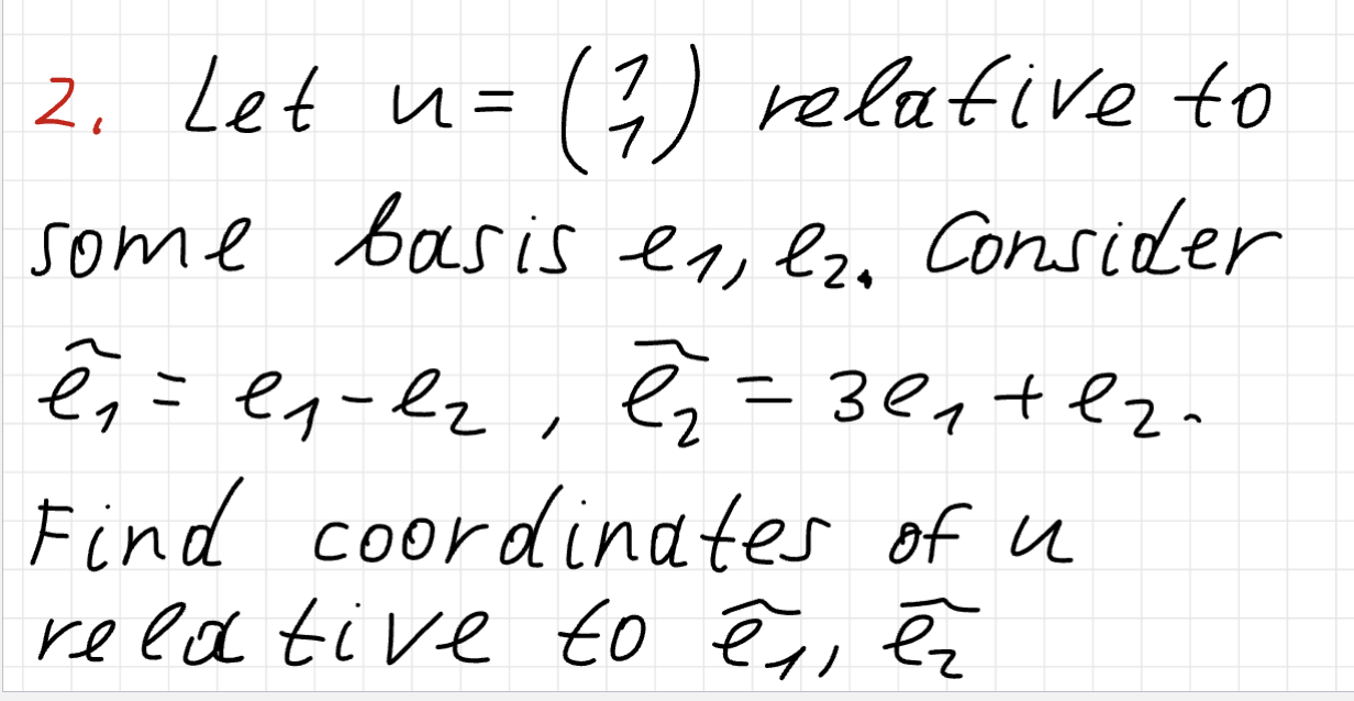Solved 2. Let n=(11) relative to some basis e1,e2. Consider | Chegg.com