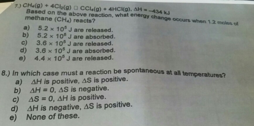 Solved 7) CHa(g) + 4Cl2(g) СС4(g) + 4HCI(g), aH =-434 kJ | Chegg.com