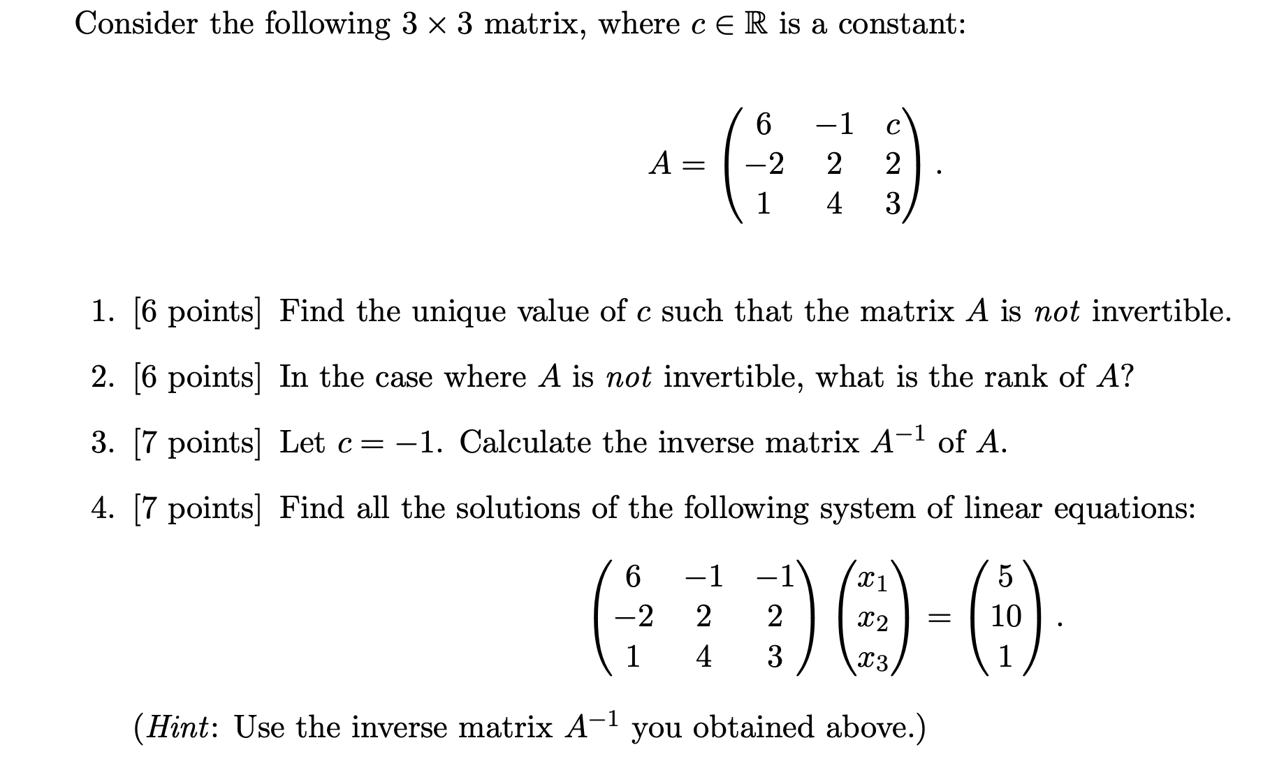 Solved Consider the following 3×3 matrix, where c∈R is a | Chegg.com