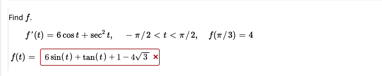 Solved Find f. f'(t) = 6 cost + sect, - 1/2 | Chegg.com