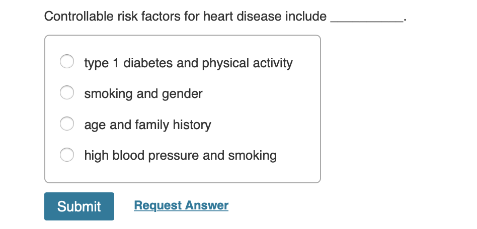 Solved Controllable risk factors for heart disease include | Chegg.com