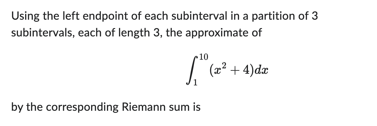 Solved Using the left endpoint of each subinterval in a | Chegg.com