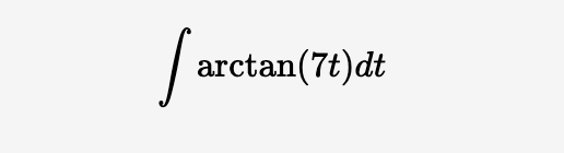 Solved ∫﻿﻿arctan(7t)dt | Chegg.com