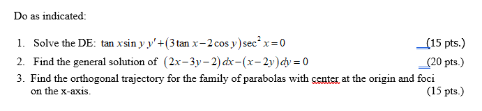 Solved Do as indicated: 1. Solve the DE: tan xsin y y'+(3 | Chegg.com