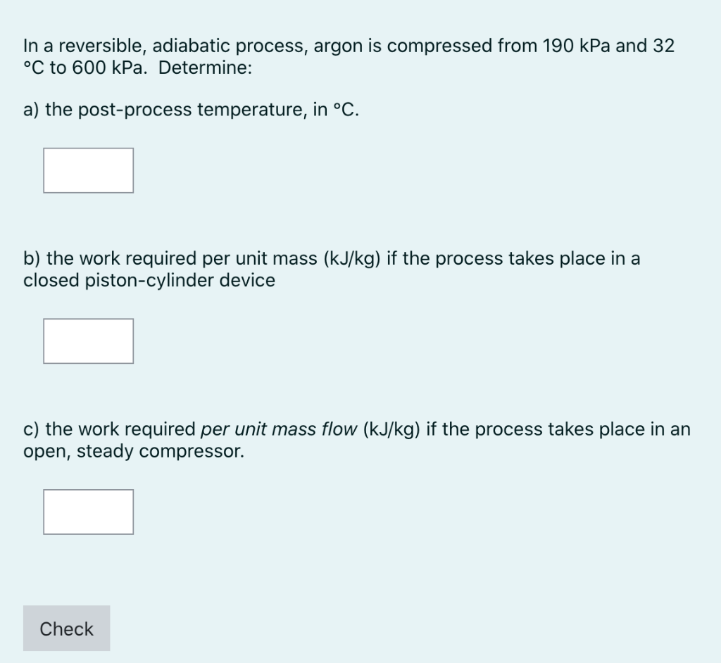 Solved b) the work required per unit mass (kJ/kg) if the | Chegg.com