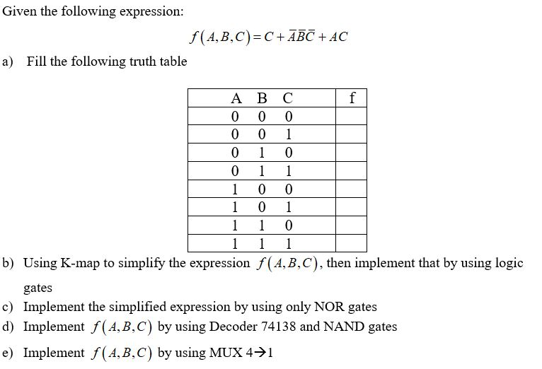 Solved Given the following expression: f(A,B,C)=C+ABC + AC | Chegg.com