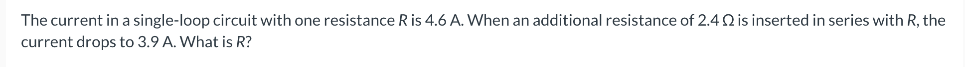 Solved The current in a single-loop circuit with one | Chegg.com