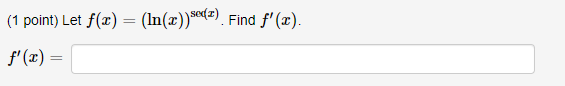 Solved (1 point) Let f(x)=(ln(x))sed(x) f′(x)= | Chegg.com