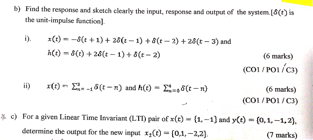 Solved b) Find the response and sketch clearly the input, | Chegg.com