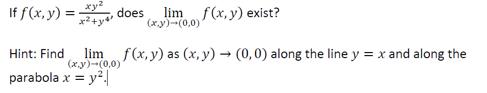 Solved If f(x,y)=xy2x2+y4, ﻿does lim(x,y)→(0,0)f(x,y) | Chegg.com