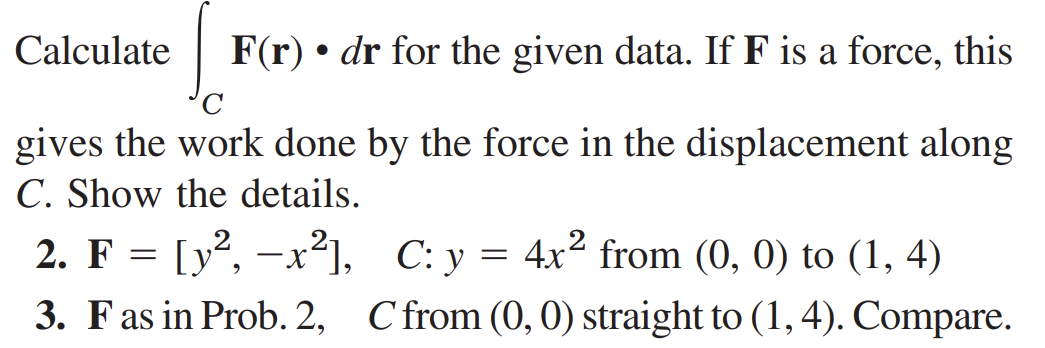 Solved Calculate ∫CF(r)⋅dr for the given data. If F is a | Chegg.com