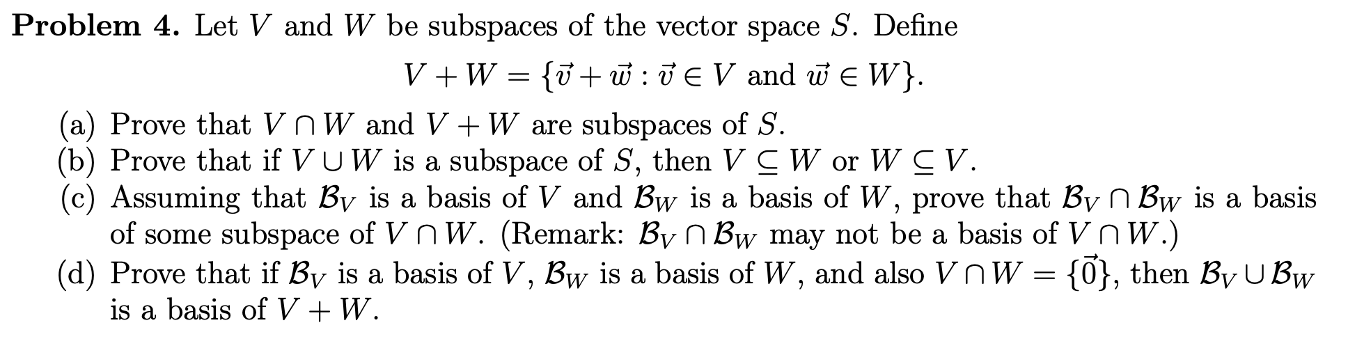 Solved Problem 4. Let V and W be subspaces of the vector | Chegg.com