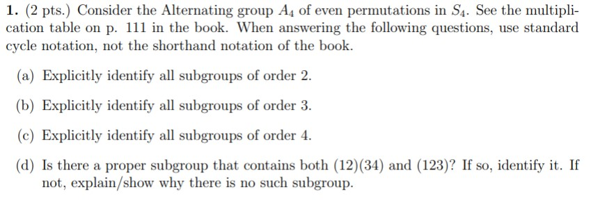 Solved 1. (2 pts.) Consider the Alternating group A4 of even | Chegg.com
