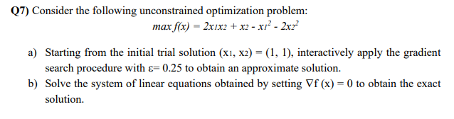 Solved Q7) ﻿Consider the following unconstrained | Chegg.com