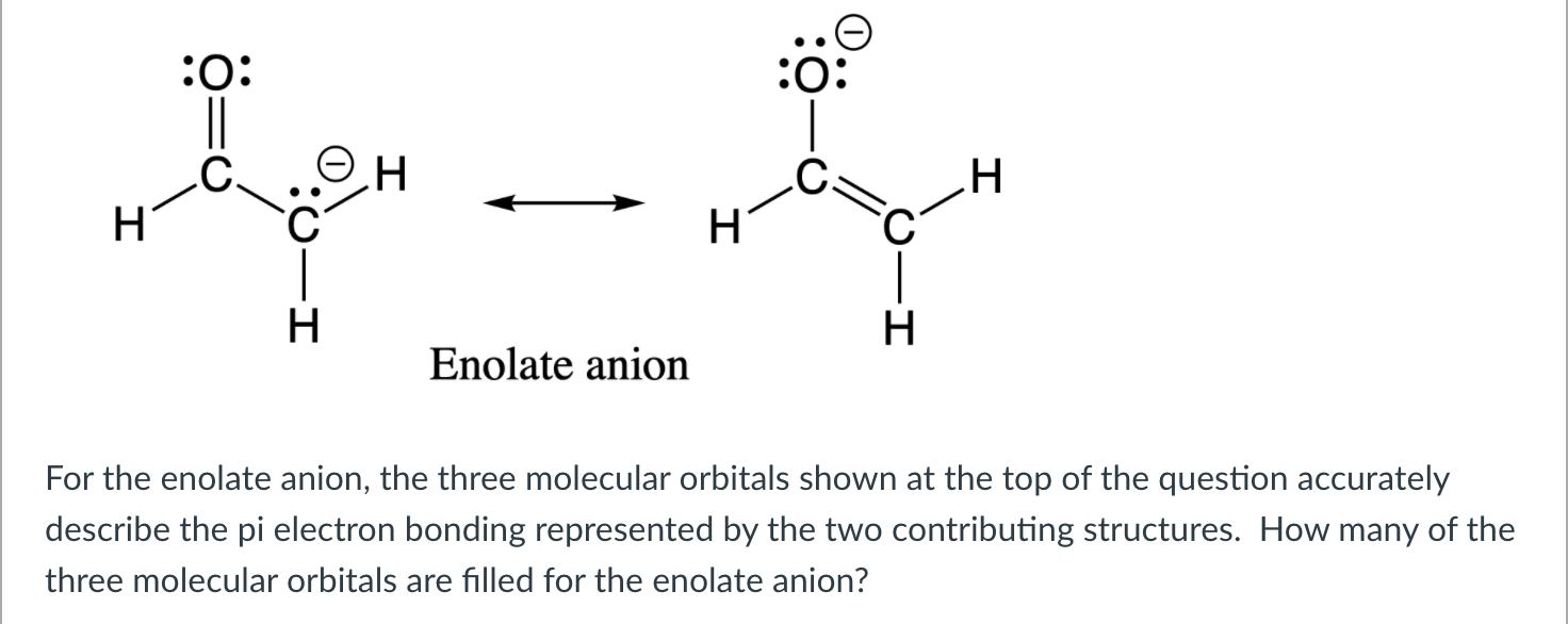 Solved :o: :o: .H .H H H H H Enolate anion For the enolate | Chegg.com