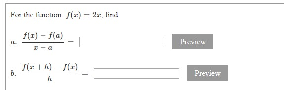 Solved For the function: f(x) = 2x, find f(x) – f(a) Preview | Chegg.com