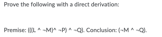 Solved Prove the following with a direct derivation: | Chegg.com