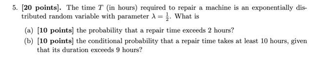 Solved 5. [20 points]. The time T (in hours) required to | Chegg.com