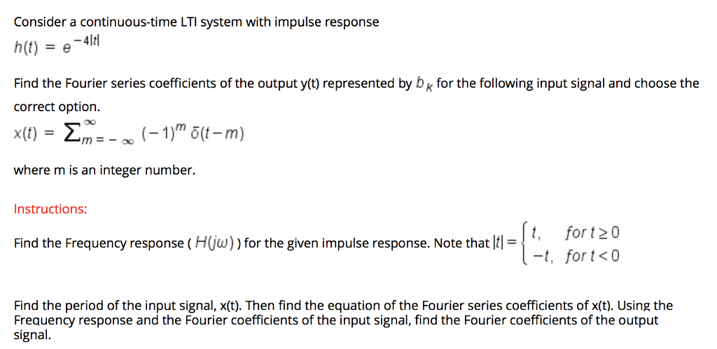 Solved Consider a continuous-time LTI system with impulse | Chegg.com Solved Consider a continuous-time LTI system with impulse | Chegg.com