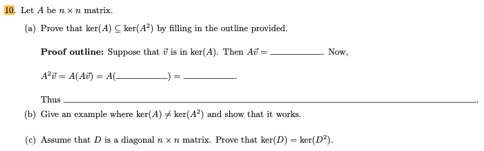 Solved Let A be n×n matrix. (a) Prove that ker(A)⊆ker(A2) by | Chegg.com