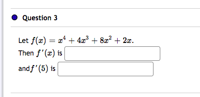 Solved Question 3 Let f(x) = x4 + 4x + 8x2 + 2x. Then f'(x) | Chegg.com