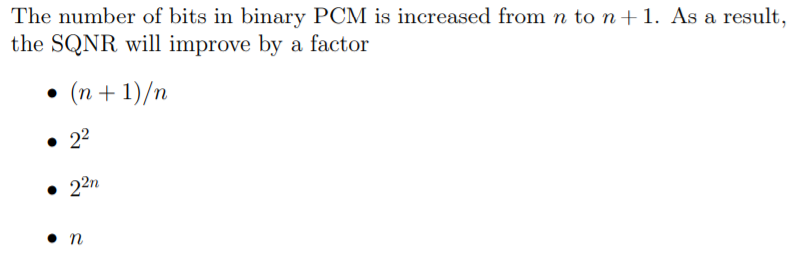 Solved The number of bits in binary PCM is increased from n | Chegg.com