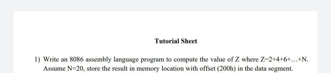 Solved Tutorial Sheet 1) Write an 8086 assembly language | Chegg.com