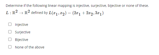 Solved Determine if the following linear mapping is | Chegg.com