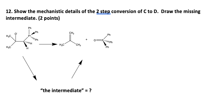 Solved OP.ph 12. Show the mechanistic details of the 2 step | Chegg.com