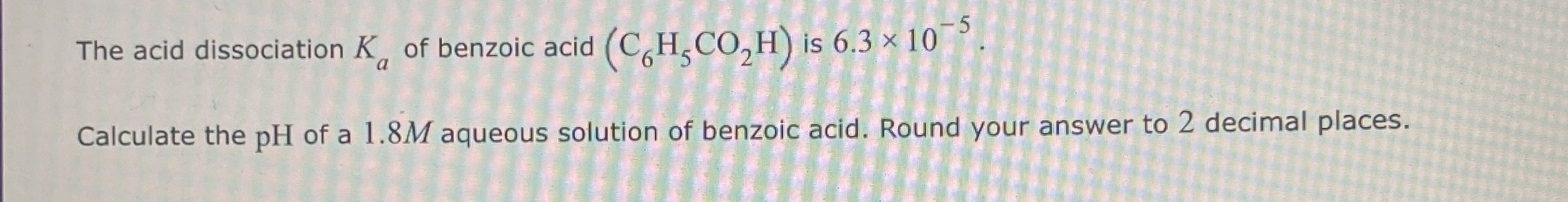 Solved The acid dissociation Ka of ﻿benzoic acid | Chegg.com
