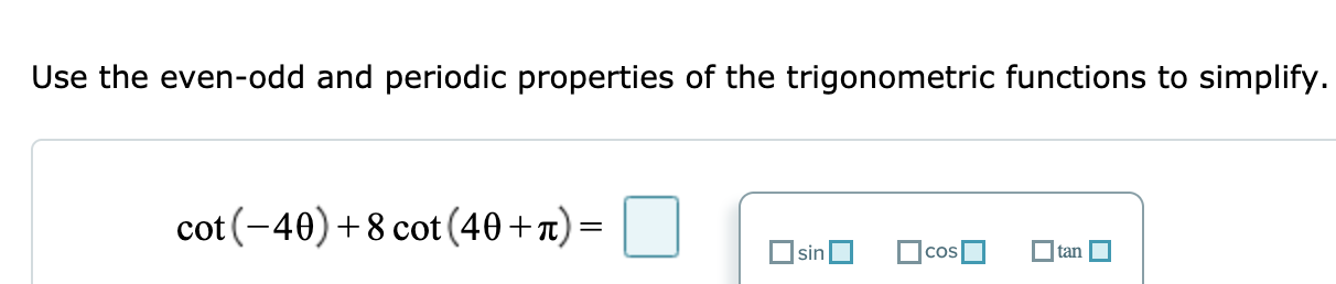Solved Use the even-odd and periodic properties of the | Chegg.com