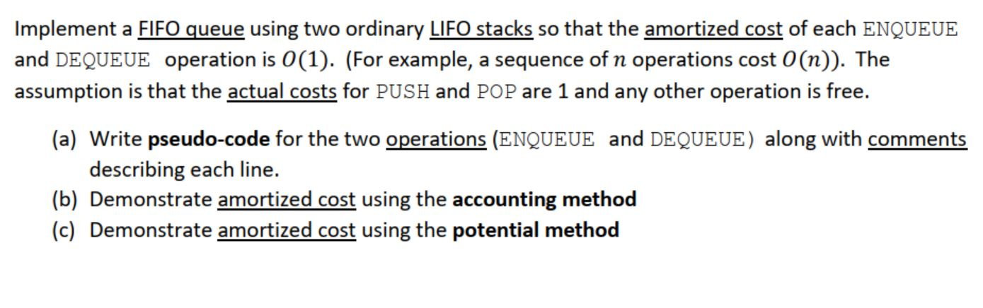 Solved Implement a FIFO queue using two ordinary LIFO stacks | Chegg.com