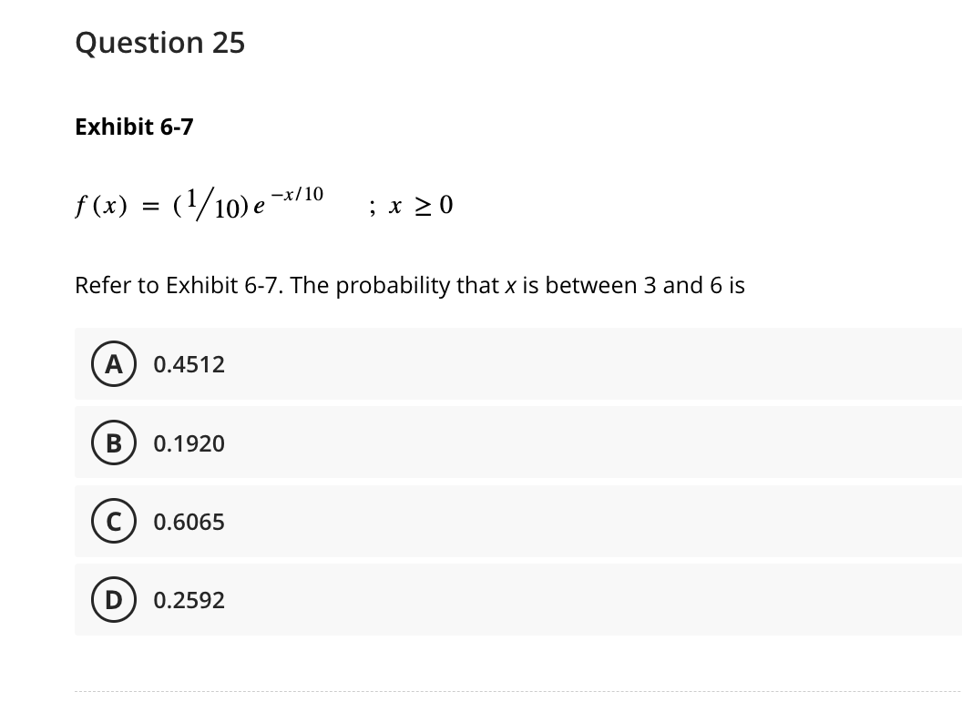Solved Exhibit 6-7 f(x)=(1/10)e−x/10;x≥0 Refer to Exhibit | Chegg.com