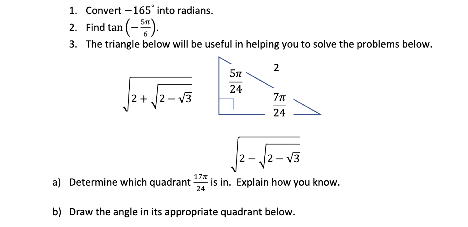 Solved 1. Convert −165∘ into radians. 2. Find tan(−65π). 3. | Chegg.com