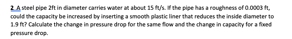 Solved 2 A steel pipe 2ft in diameter carries water at about | Chegg.com