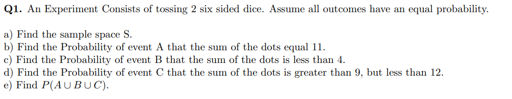 Solved Q1. An Experiment Consists of tossing 2 six sided | Chegg.com