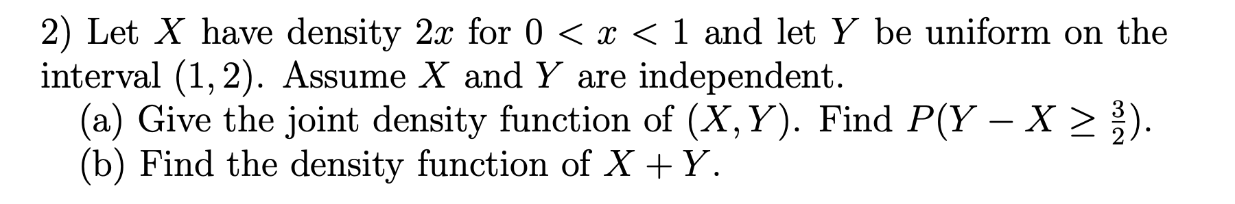 Solved 2) Let X have density 2x for 0