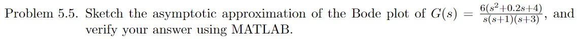 Solved Problem 5.5. Sketch the asymptotic approximation of | Chegg.com