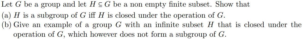 Solved Let G be a group and let HCG be a non empty finite | Chegg.com