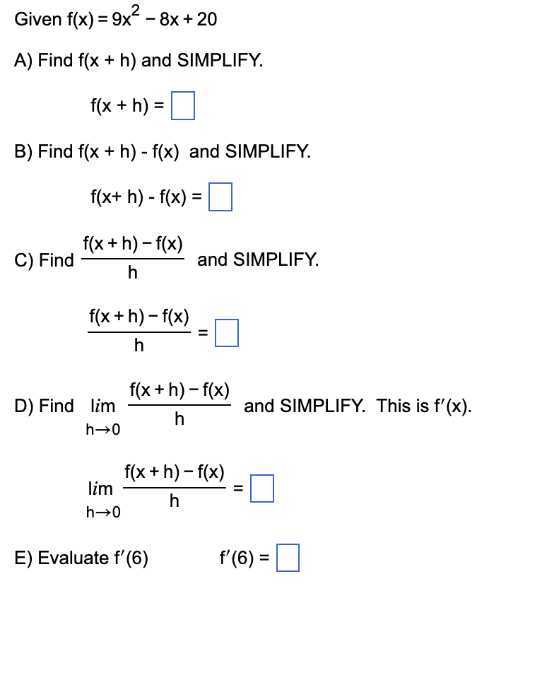 Solved Given f(x)=9x2-8x+20A) ﻿Find f(x+h) ﻿and | Chegg.com