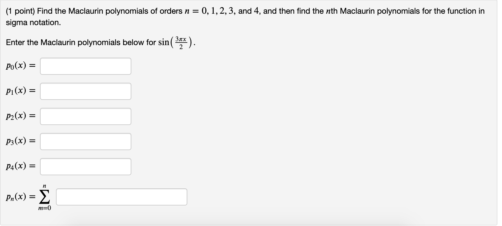 Solved (1 point) Find the Maclaurin polynomials of orders n | Chegg.com