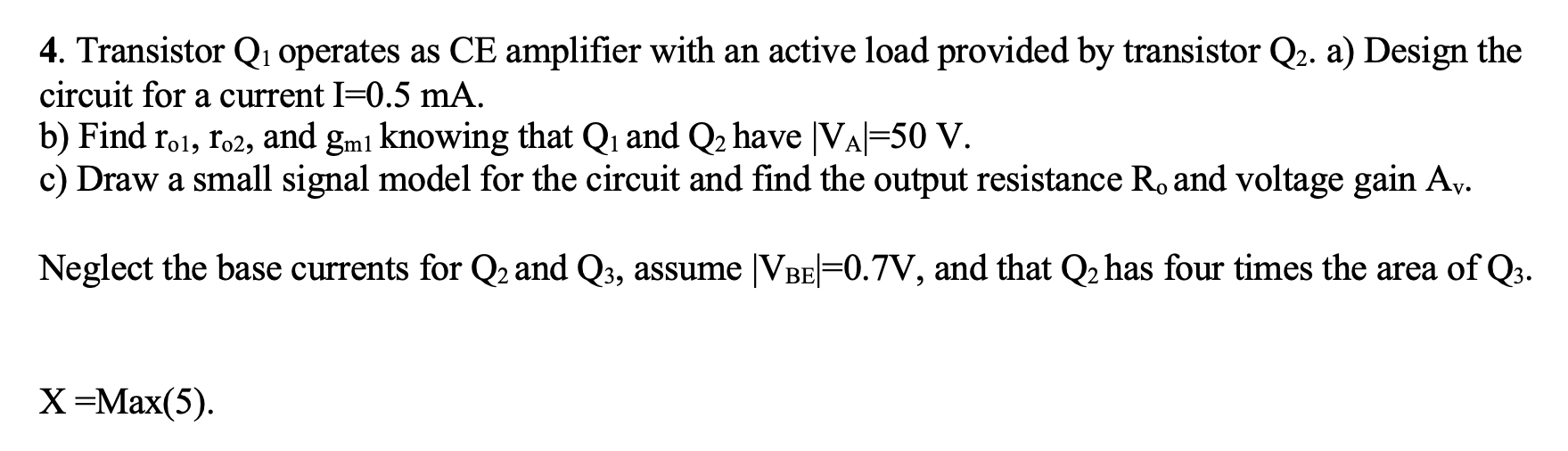 Solved 4. Transistor Q. operates as CE amplifier with an | Chegg.com