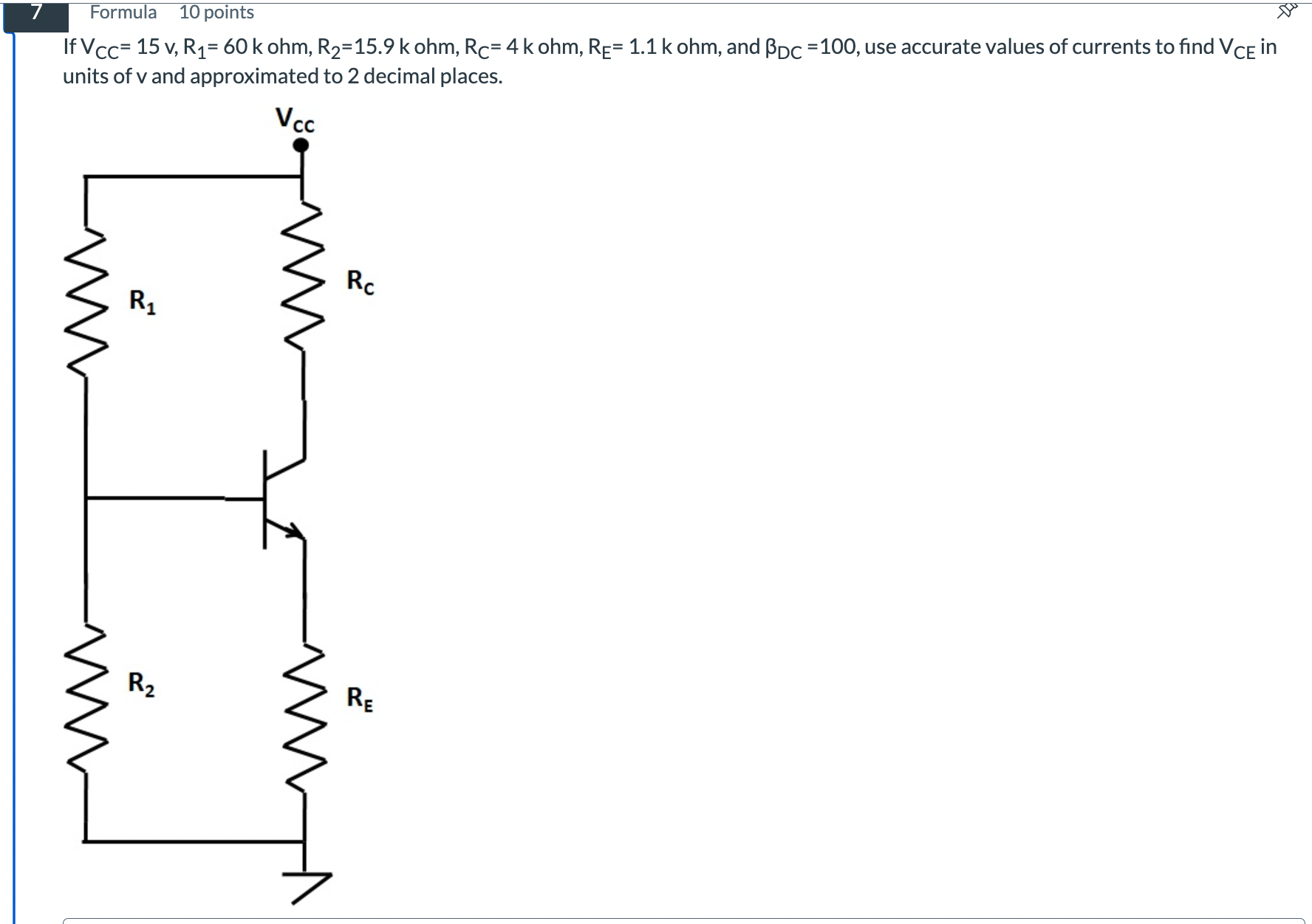 Solved 7 ﻿Formula 10 ﻿pointsIf VCC=15v,R1=60k ﻿ohm, R2=15.9k | Chegg.com