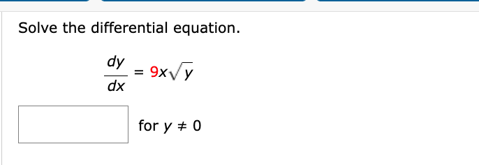 Solved Solve the differential equation. dxdy=9xy | Chegg.com