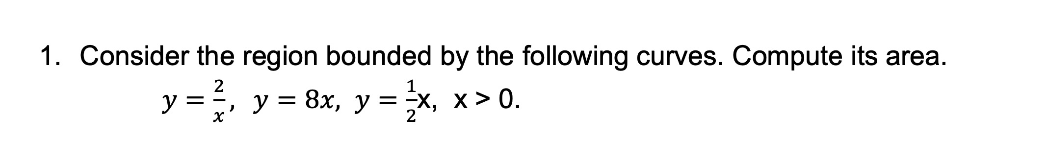 Solved 1. Consider the region bounded by the following | Chegg.com