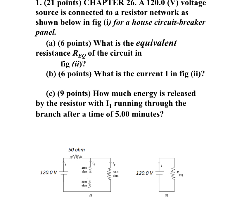 Solved 1. (21 points) CHAPTER 26. A 120.0(V) voltage source | Chegg.com