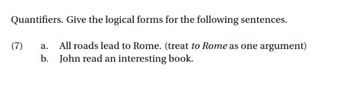 Solved Quantifiers. Give the logical forms for the following | Chegg.com